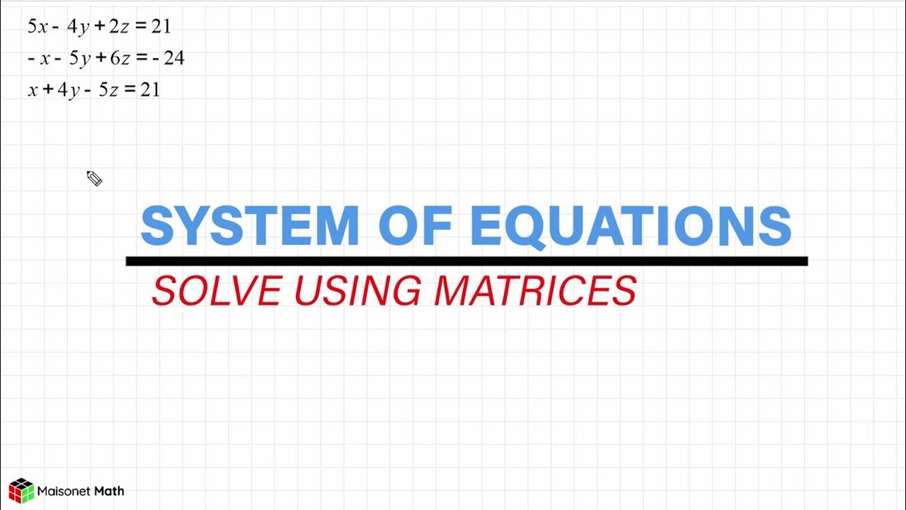 Use Matrices To Solve A System Of 3 Equations - YouTube