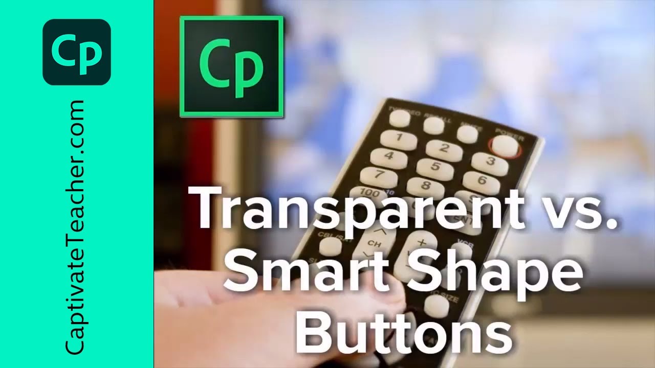 Adobe Captivate – Transparent Buttons versus Smart Shape Buttons - YouTube