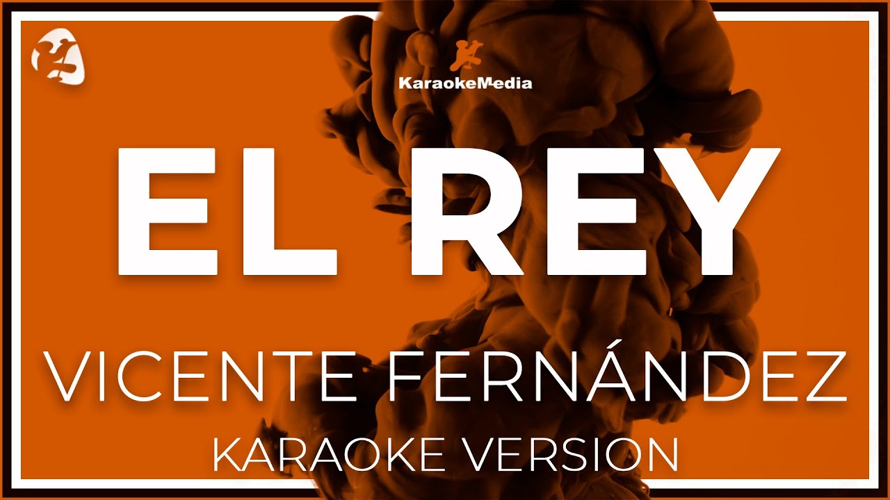 Vicente Fernandez - El Rey LETRA (INSTRUMENTAL KARAOKE) - YouTube
