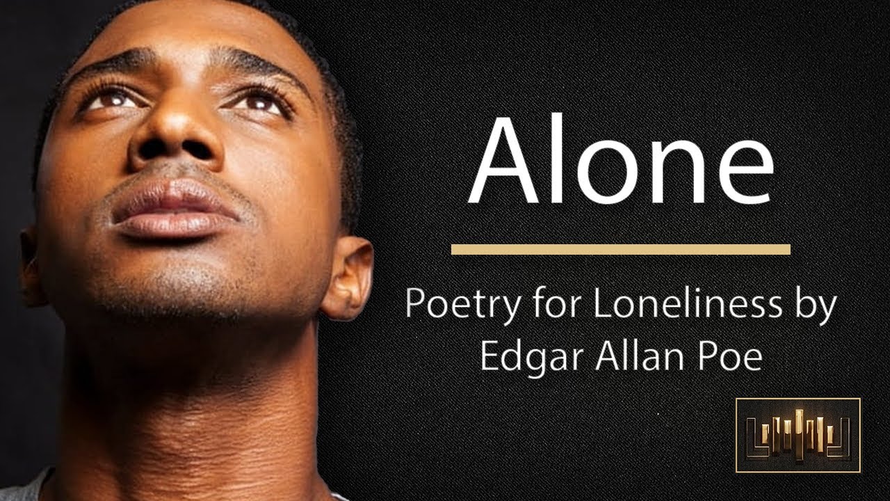 Alone 🎧: A Poem on Isolation by Edgar Allan Poe - YouTube