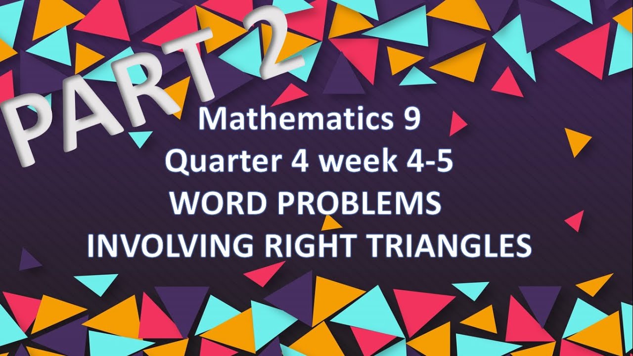 Mathematics 9 Quarter 4 Week 4-5 (Pivot 4A) Part 2: Word Problems ...