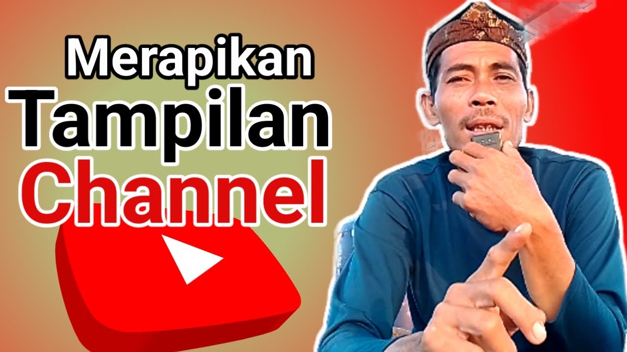 Penting! Cara Merapikan Channel YouTubemu Agar Lebih Menarik ...