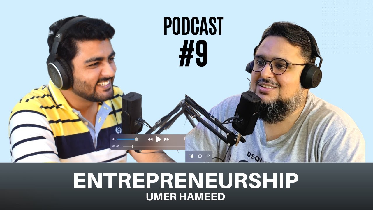 Podcast #9 Entrepreneurship with Umer Hameed - YouTube