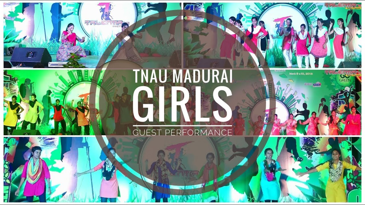 MADURAI (TNAU) GIRLS GUEST PERFORMANCE | TALENTIA2018 - YouTube