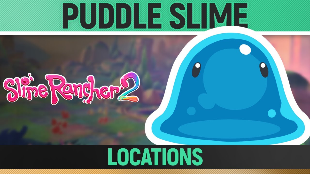 Slime Rancher 2 - Puddle Slime Locations - Where to find - YouTube