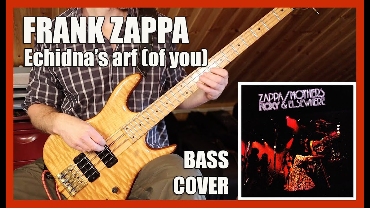 FRANK ZAPPA - Echidna's arf of you BASS COVER (Ken Smith BT 4) - YouTube