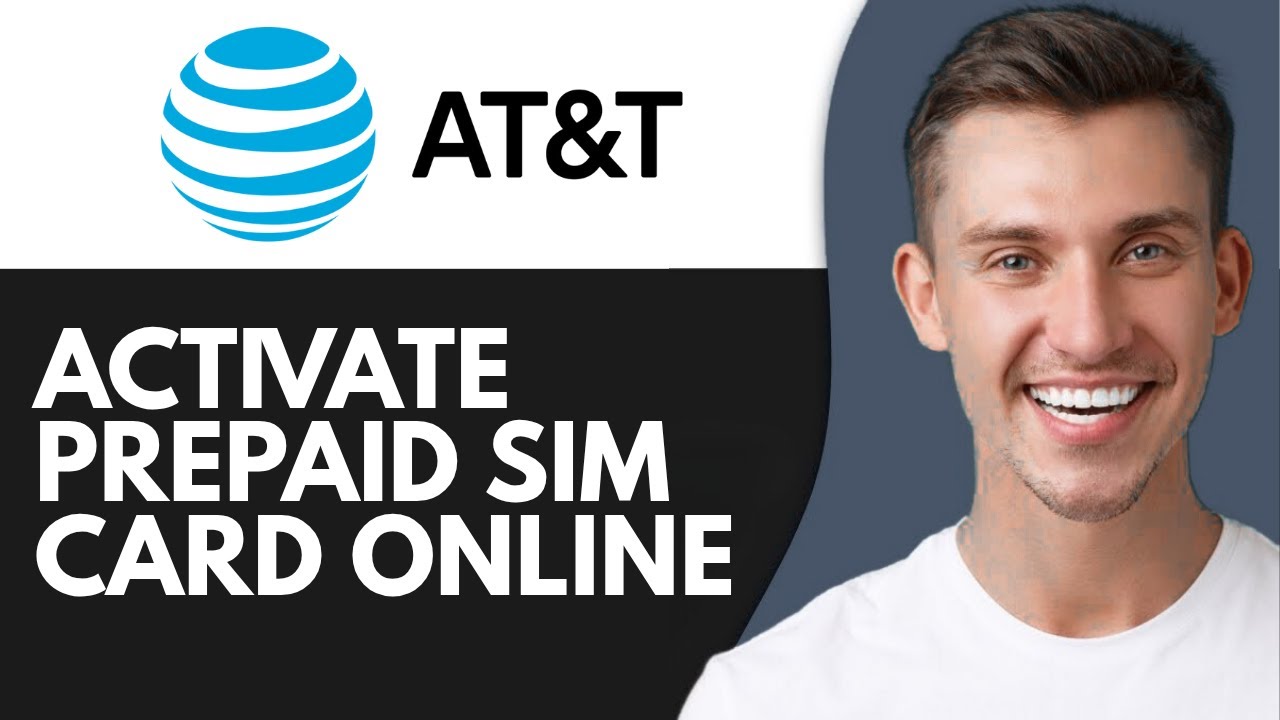 HOW TO ACTIVATE AT&T PREPAID SIM CARD ONLINE (2026) - YouTube