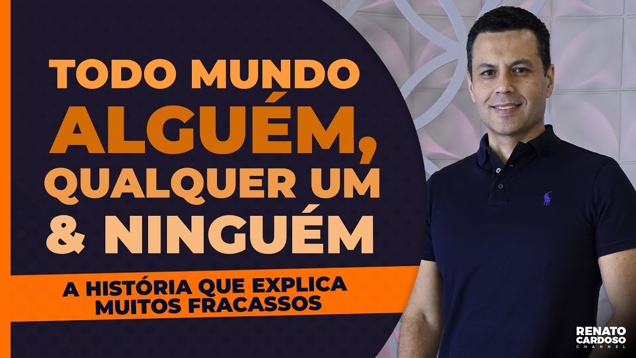 TODO MUNDO, ALGUÉM, QUALQUER UM & NINGUÉM: a história que explica ...