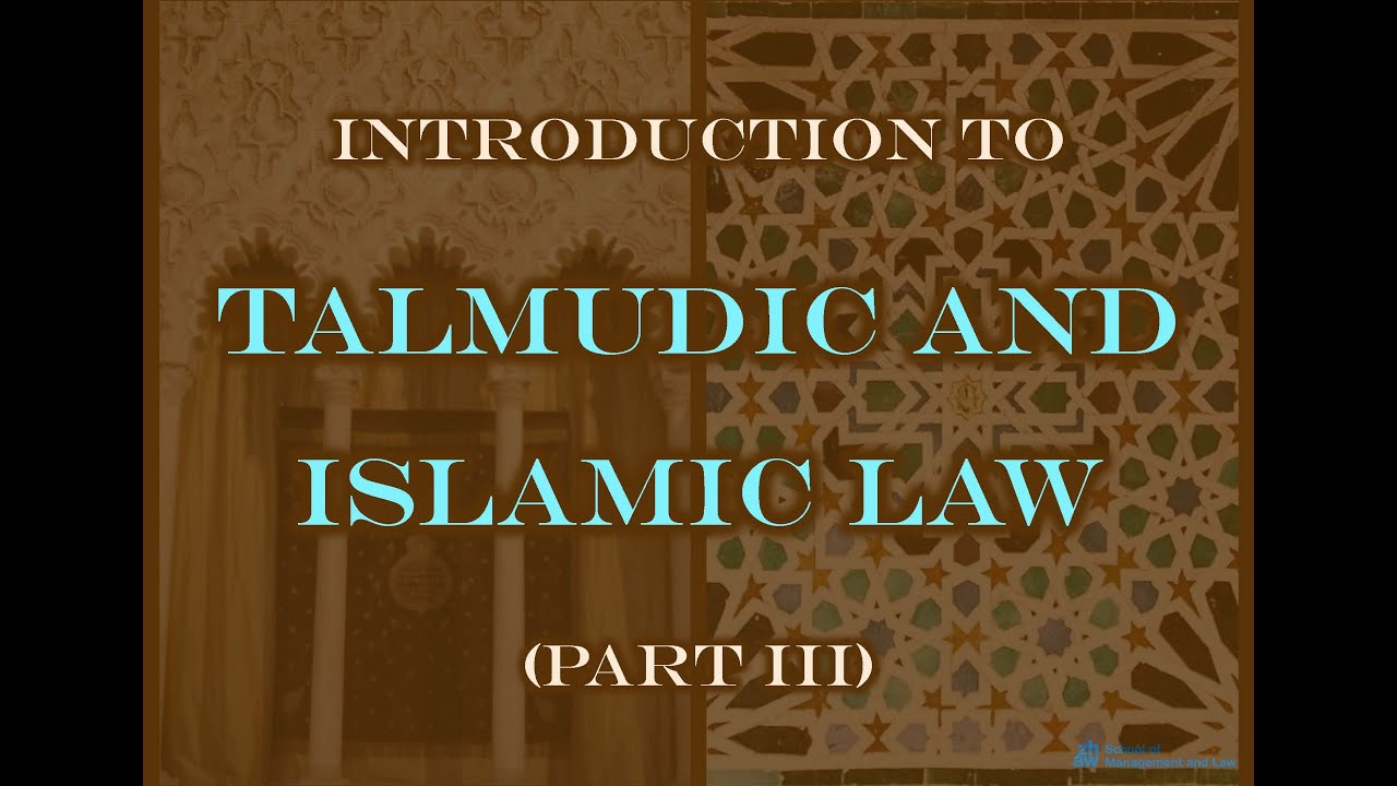 Introduction to TALMUDIC and ISLAMIC LAW - Part III - YouTube