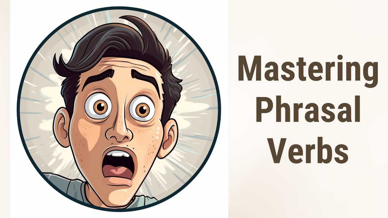 Mastering Phrasal Verbs with Context Clues! - YouTube