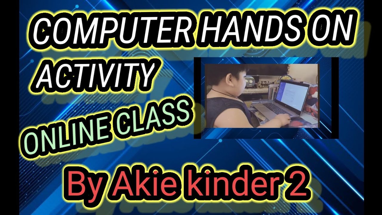COMPUTER HANDS ON ACTIVITY IN KINDER 2 ONLINE CLASS - YouTube