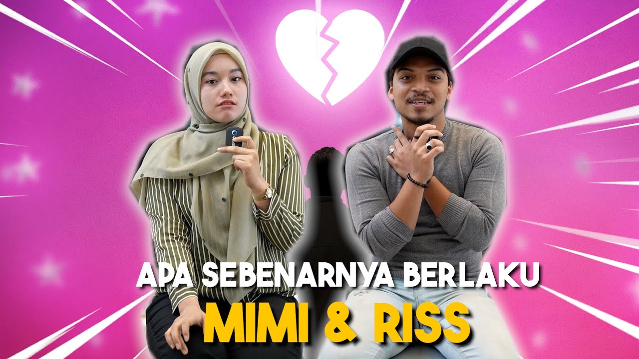 APA SEBENARNYA YANG TERJADI ANTARA RISS & MIMI !!! RISS DAH ADA GF ??? - YouTube