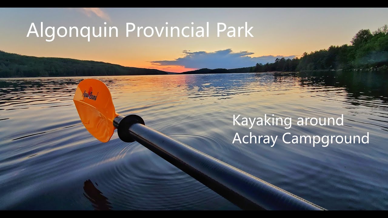 Algonquin Provincial Park: Kayaking around Achray Campground - YouTube