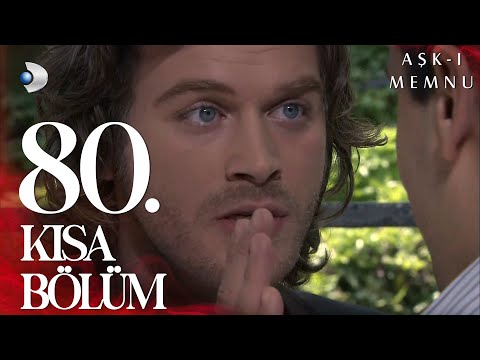 Aşk-ı Memnu 80. Kısa Bölüm