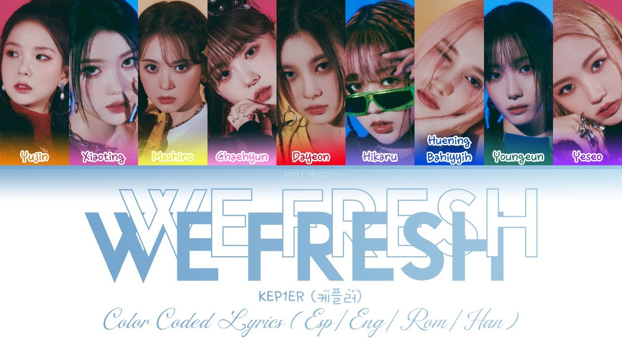 We Fresh - KEP1ER (케플러) (Color Coded Lyrics Esp/Eng/Rom/Han) - YouTube