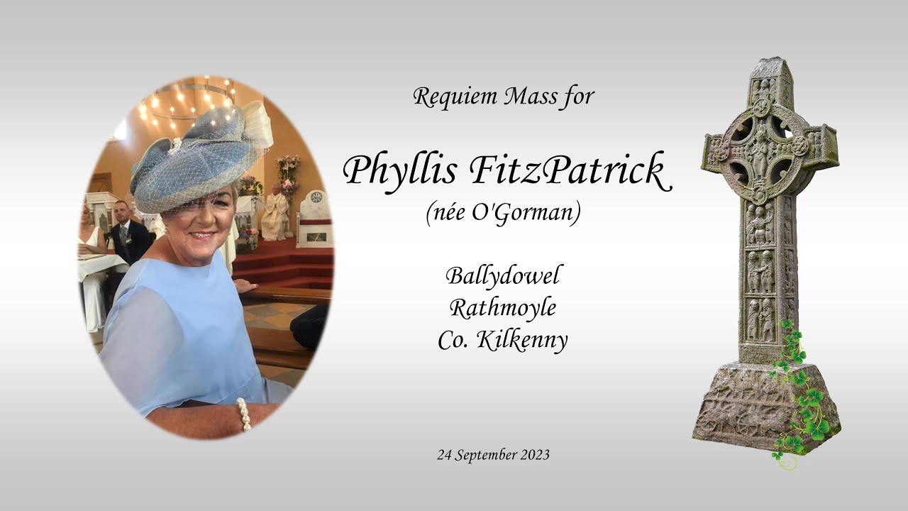 Requiem Mass for Phyllis Fitzpatrick (née O'Gorman), Ballydowel ...