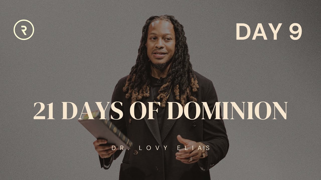 21 DAYS OF DOMINION // DAY 9 // DR. LOVY L. ELIAS - YouTube