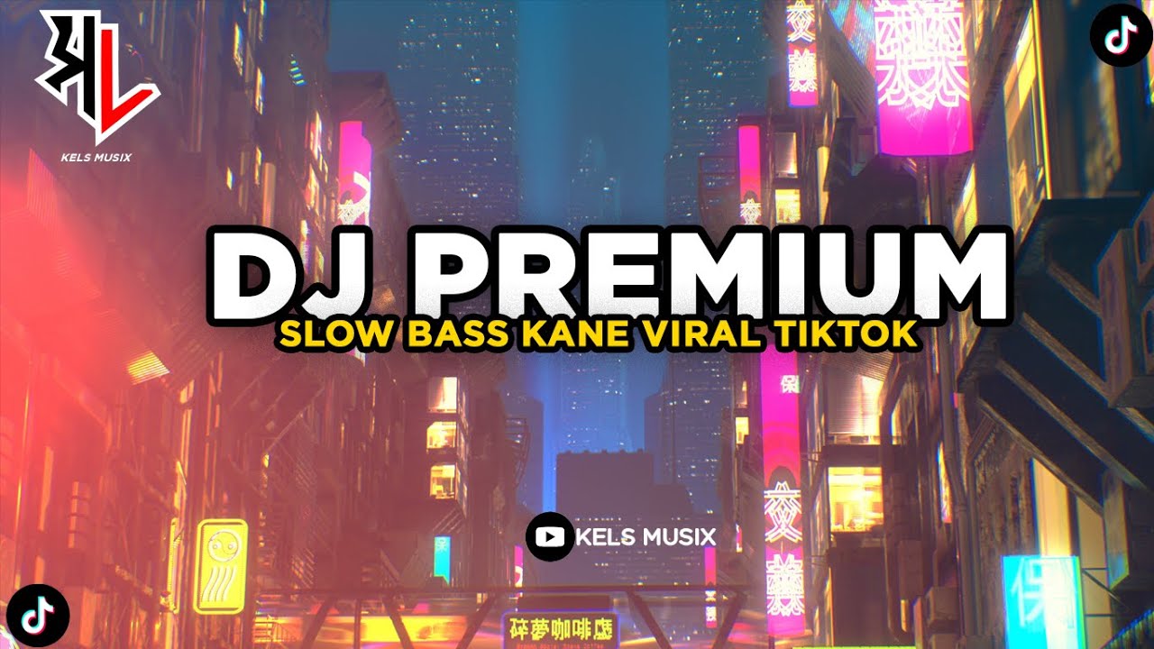 DJ KANE || PREMIUM SLOW BASS KELS MUSIX || LAGU KANE VIRAL TIKTOK - YouTube