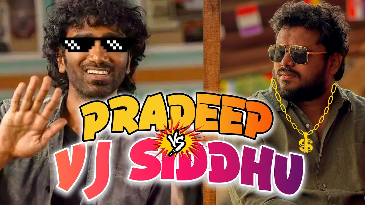 VJ Siddhu - Harshath Khan கூட்டணி வெல்லுமா ⚔️ | Pradeep Ranganathan ...