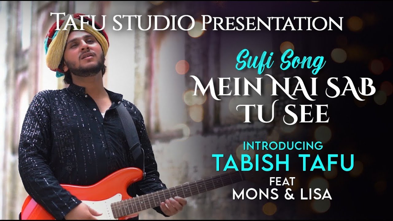 Main Nai Sub Tu See (Sufi Song Promo) | Tabish Tafu ft Moon/Roha | Tafu ...