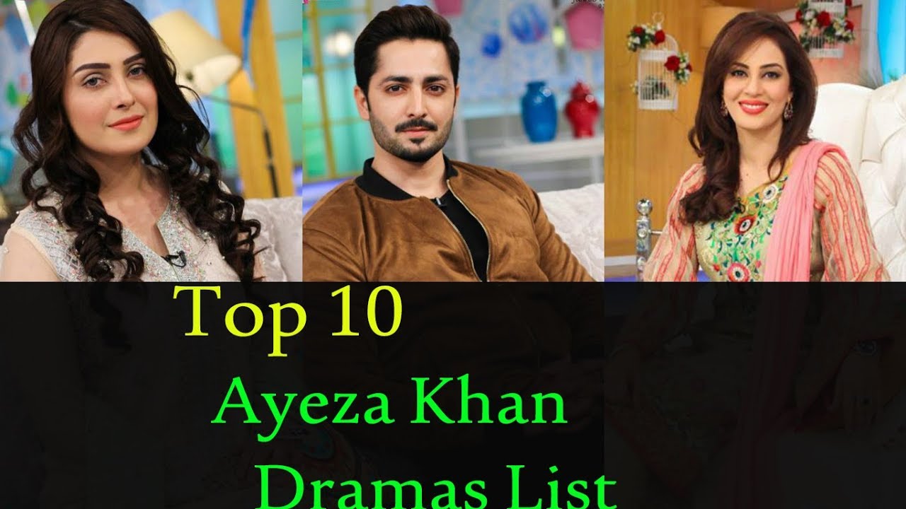 Top 10 Ayeza Khan Dramas List 2018 - YouTube