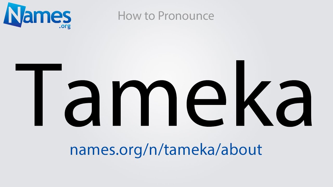 How to Pronounce Tameka - YouTube