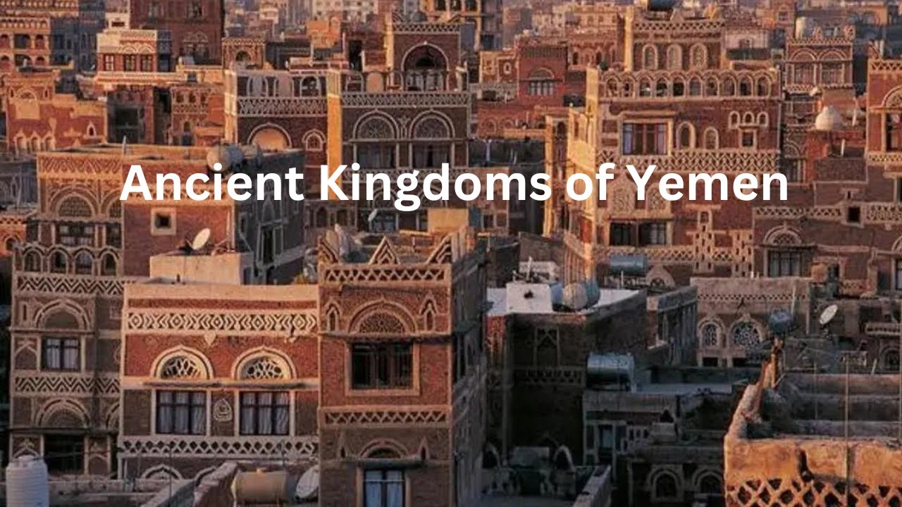 Unveiling the Ancient Kingdom of Yemen: Tracing the Ancient Roots of ...