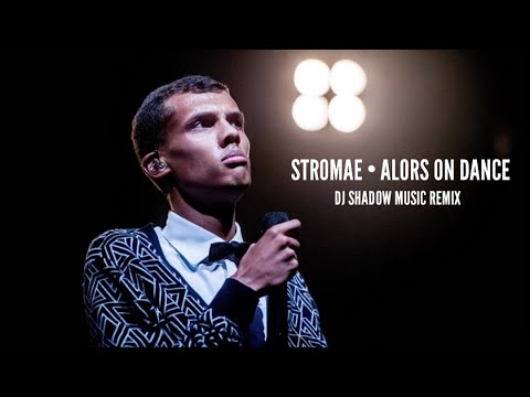 Stromae • Alors on Dance (DJ Shadow Music remix) | Progressive House ...
