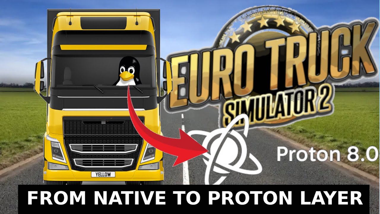How to change Euro Truck Simulator 2 running on Linux from natively to ...