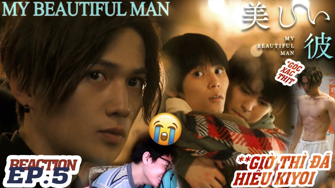 REACTION MY BEAUTIFUL MAN TẬP 5 | CHÀNG TRAI XINH ĐẸP | Phim Đam Mỹ BL ...