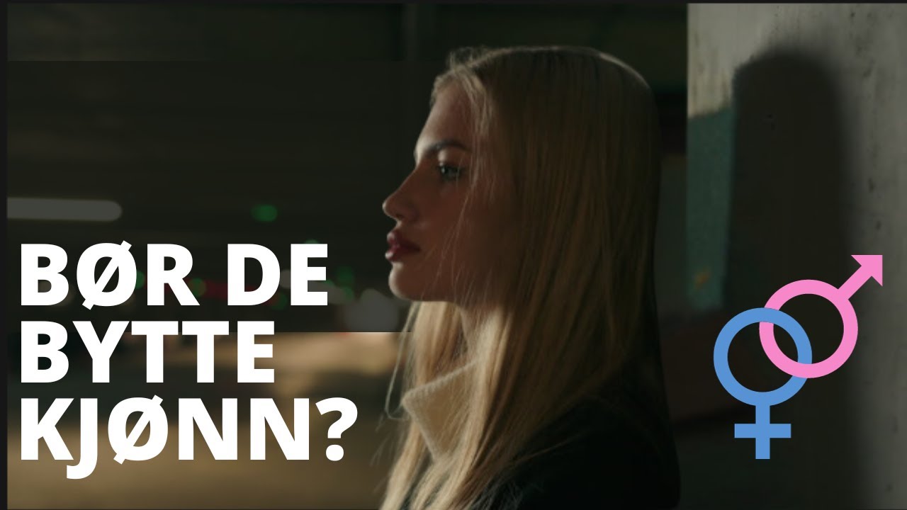 Bør de bytte kjønn? - YouTube