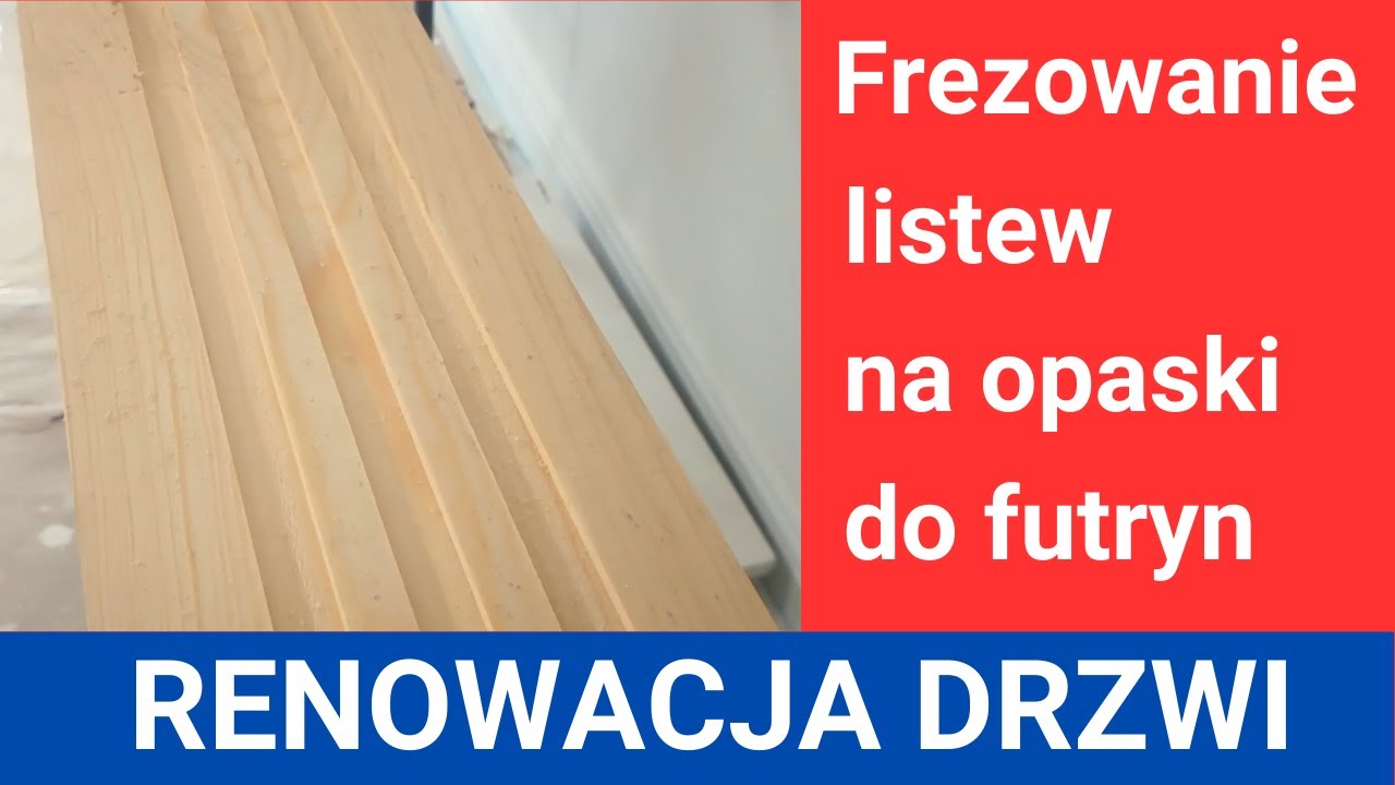Renowacja drzwi. Dorabianie opasek na futryny. Frezowanie listew na ...