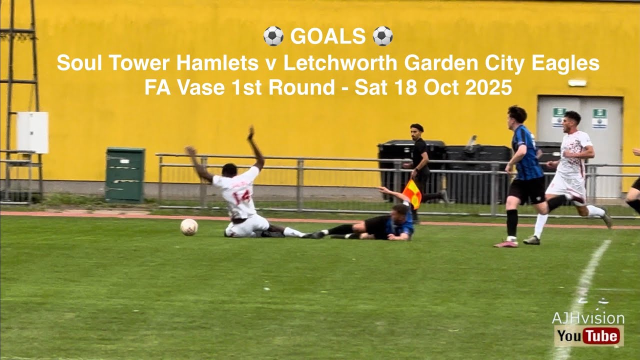 ⚽️ SOUL Tower Hamlets FC ⚪️♈️🔵 Letchworth Garden City Eagles FC - FA ...