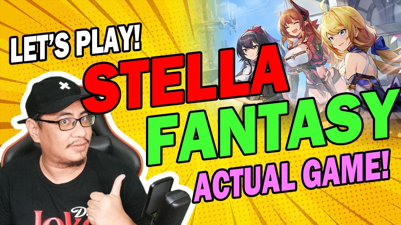LET'S PLAY STELLA FANTASY - ACTUAL GAMEPLAY - YouTube