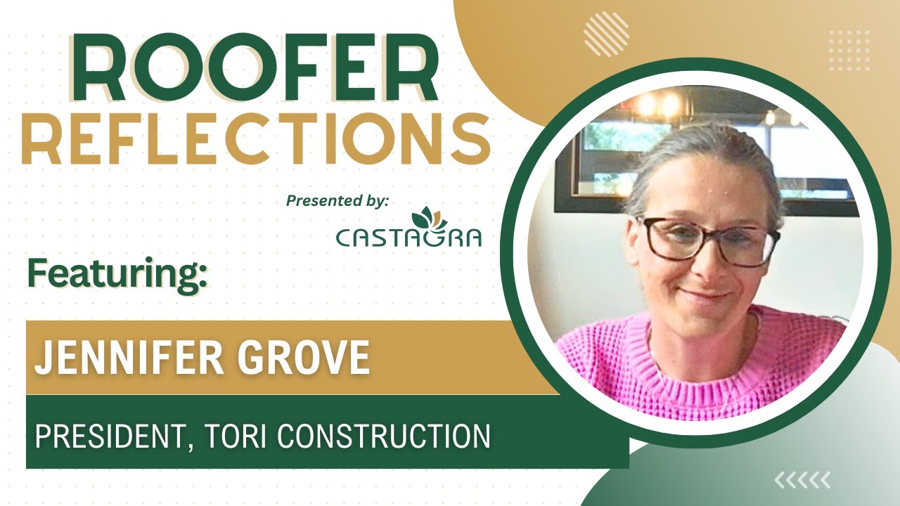 Roofer Reflections: Featuring Jennifer Grove (President, Tori ...