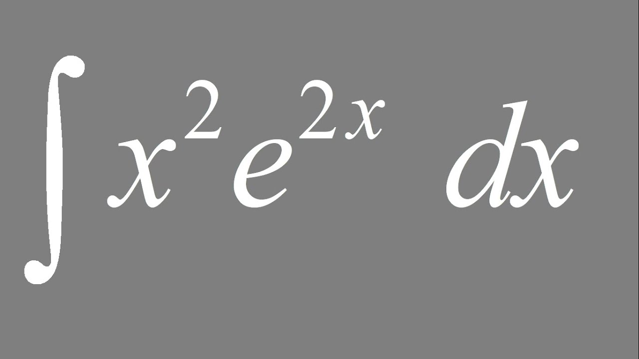 Integral of x^2 e^(2x) dx - YouTube