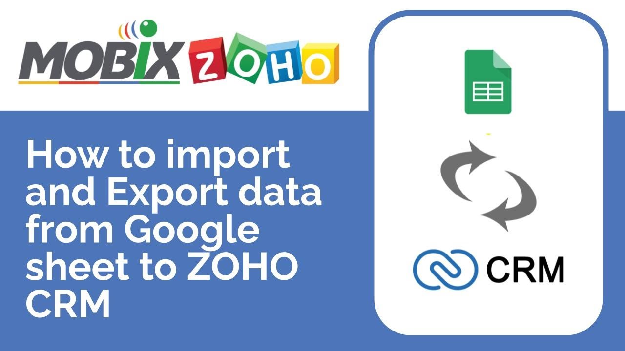 How To Import And Export Data From Google Sheet To ZOHO CRM MOBIX YouTube How To Import And Export Data From Google Sheet To ZOHO CRM MOBIX YouTube