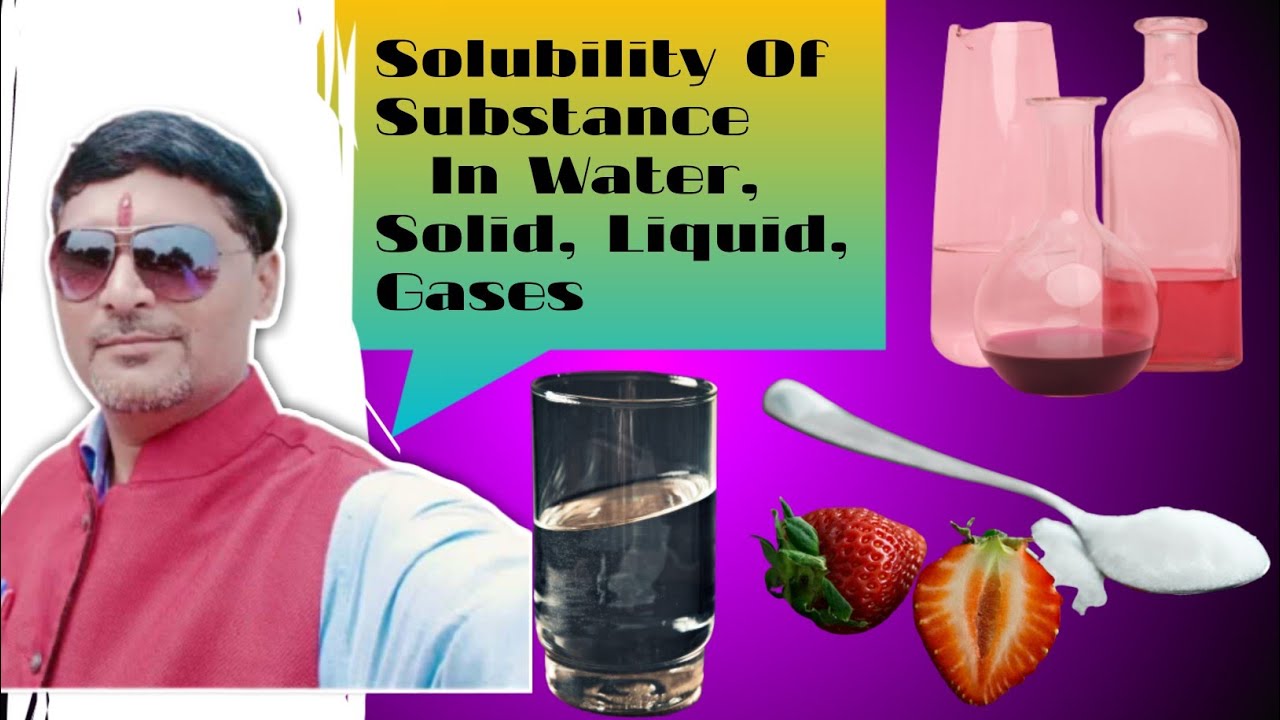 Solubility of substance in water solid liquid and gases - YouTube