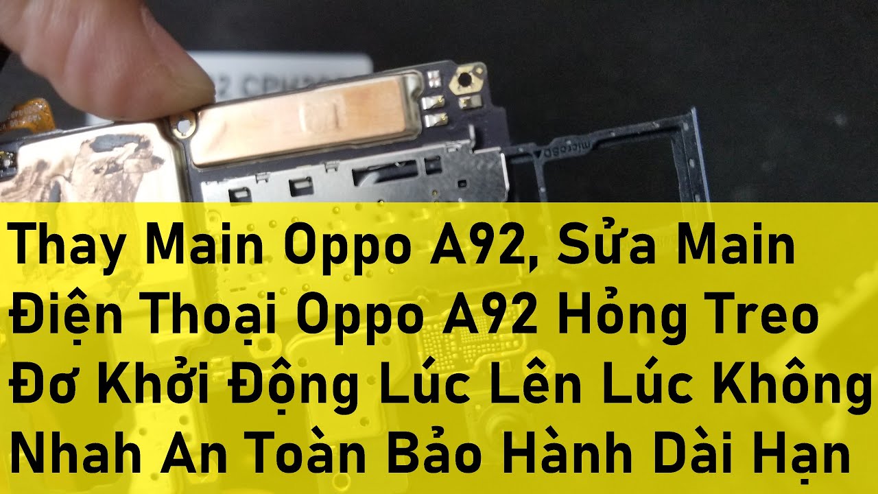 Thay Main Oppo A92, Sửa Main Điện Thoại Oppo A92 Hỏng Treo Đơ Khởi Động ...