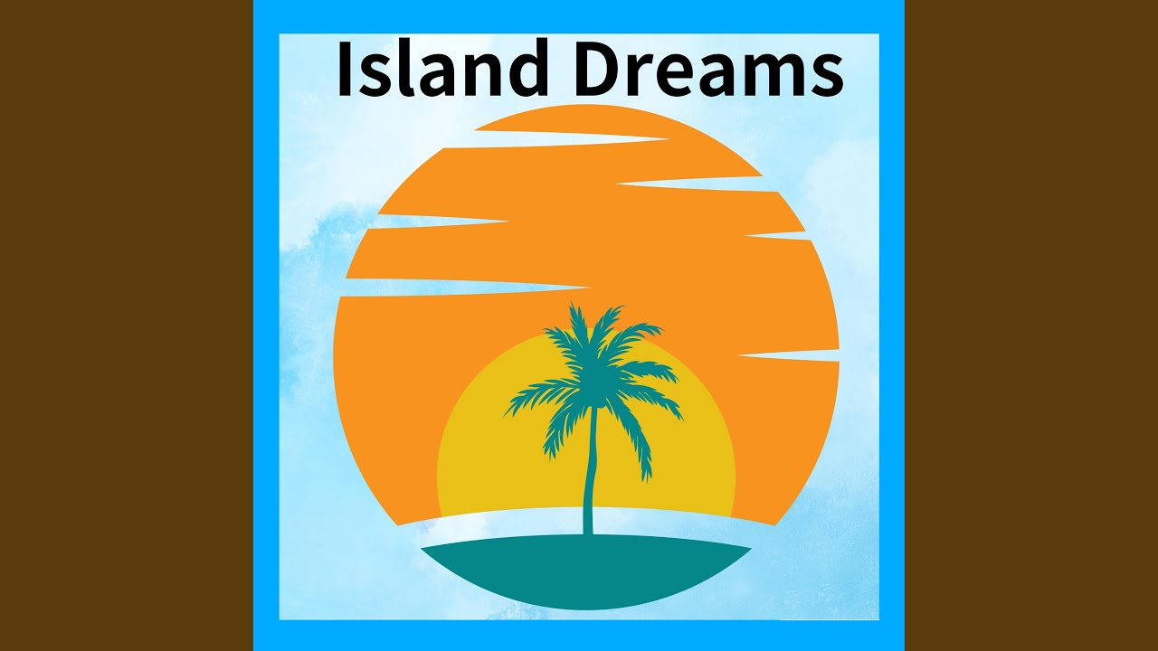 Island Dreams - YouTube