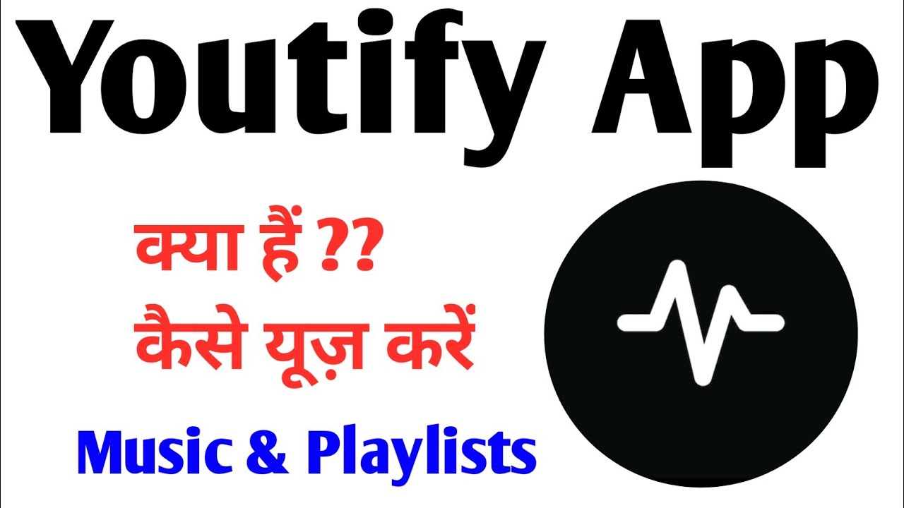 Youtify App Kaise Use Kare||How To Use Youtify App||Youtify App ...