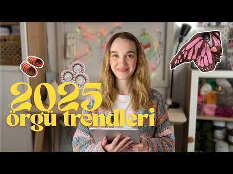 2025 ÖRGÜ TRENDLERİ 🧶 KELEBEK HIRKA, DENİZCİ PATİĞİ, BUKET BATTANİYE | 2025 CROCHET KNIT TRENDS