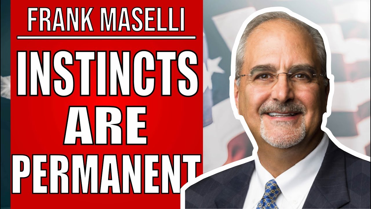 INSTINCTS ARE PERMANENT | Frank Maselli - YouTube
