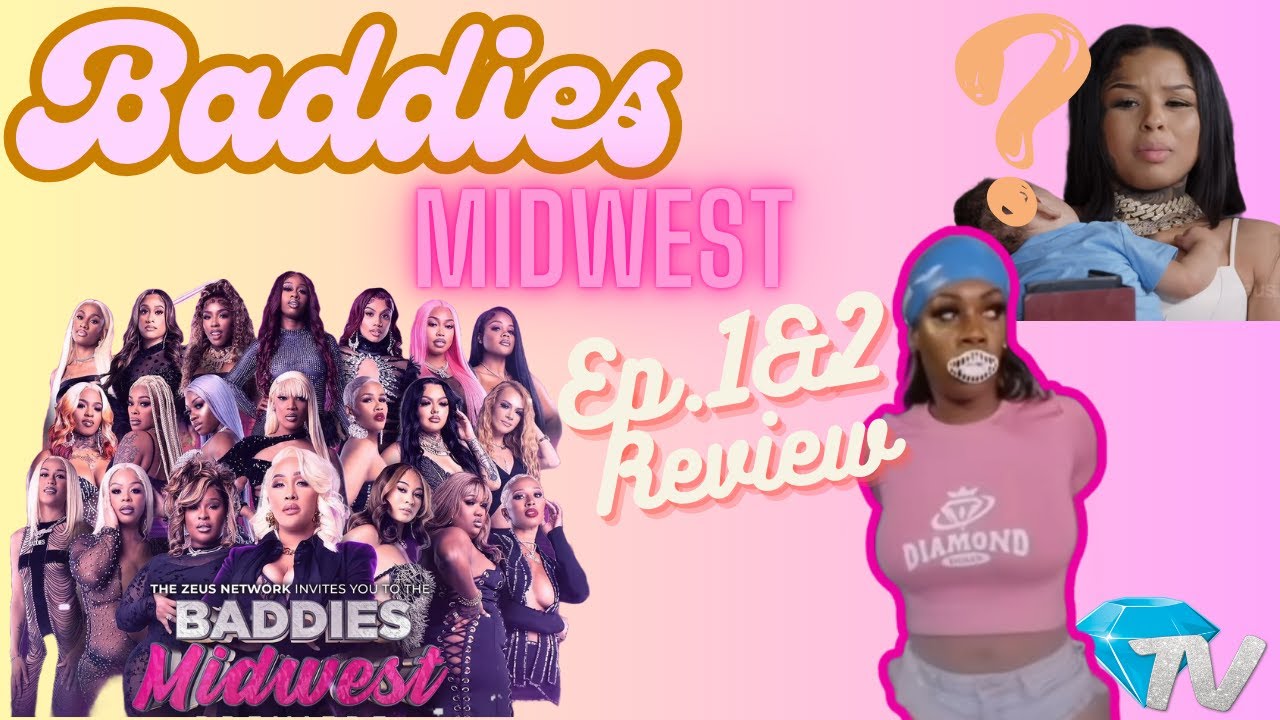 Baddies Midwest episode 1 and 2 review - YouTube