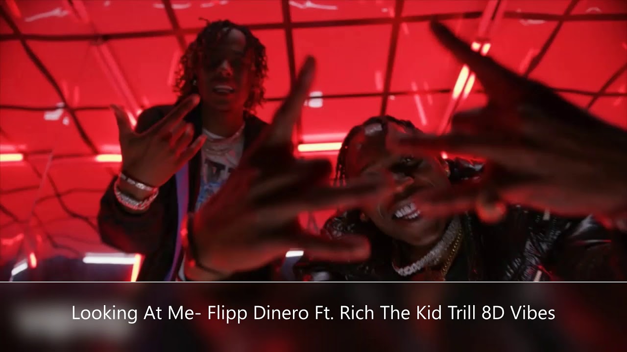 Looking At Me- Flipp Dinero Ft Rich The Kid Trill 8D Vibes - YouTube