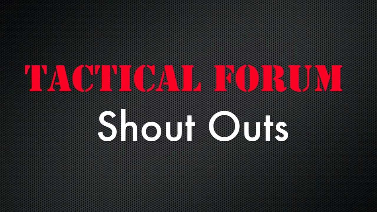 Tactical Forum Shout Outs - YouTube