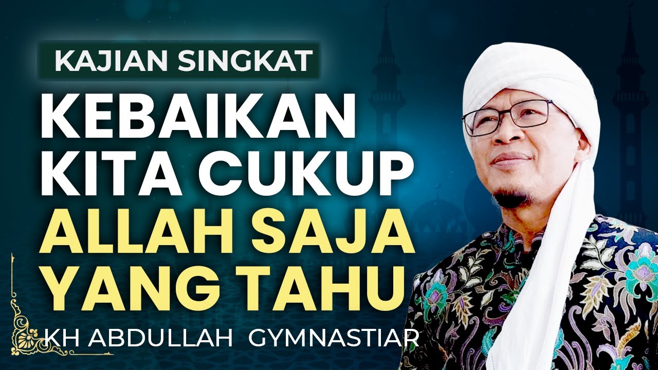 BERBUAT BAIK CUKUP ALLAH SAJA YANG TAHU - YouTube