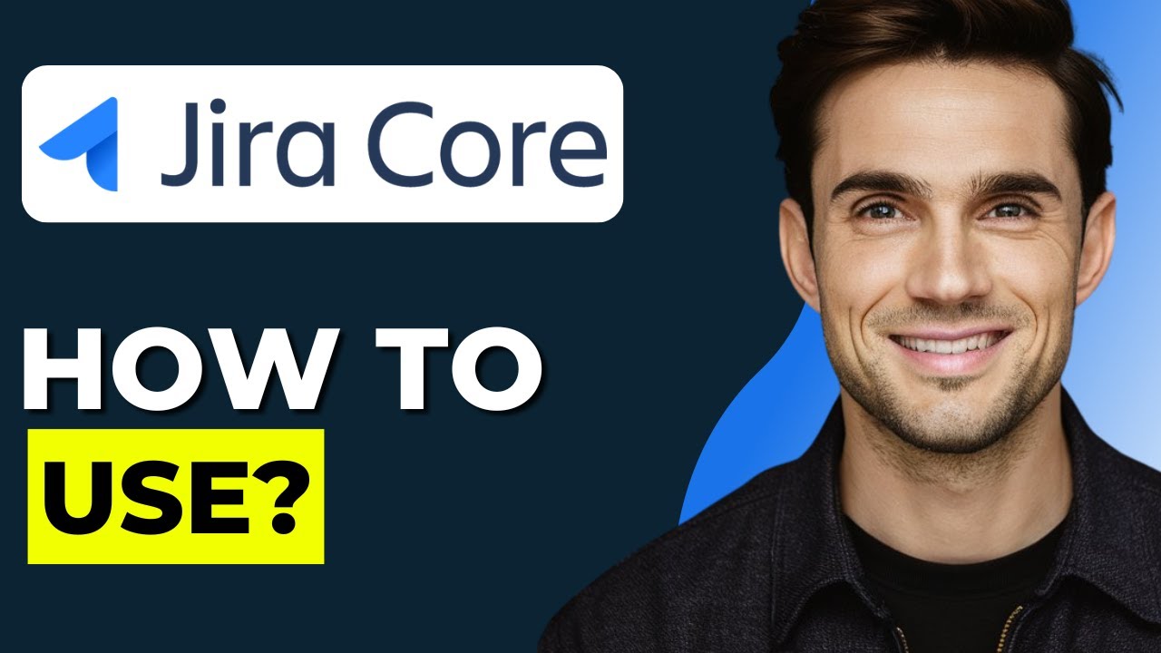 How To Use Jira Core (2025 Tutorial) Jira Core For Beginners - YouTube