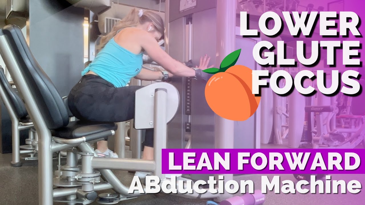 Lean Forward ABduction Machine for lower glute - YouTube