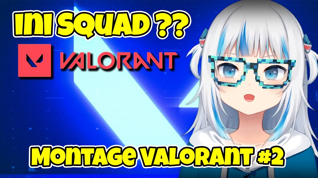 INI SQUAD VALORANT ??? - MONTAGE VALORANT #2 - YouTube